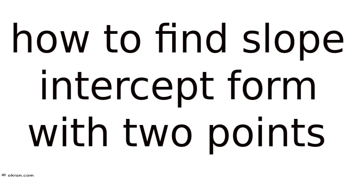 How To Find Slope Intercept Form With Two Points