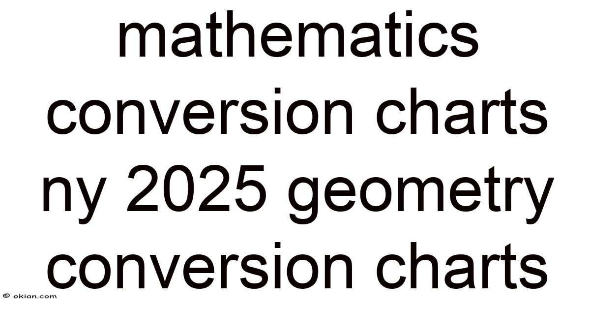 Mathematics Conversion Charts Ny 2025 Geometry Conversion Charts